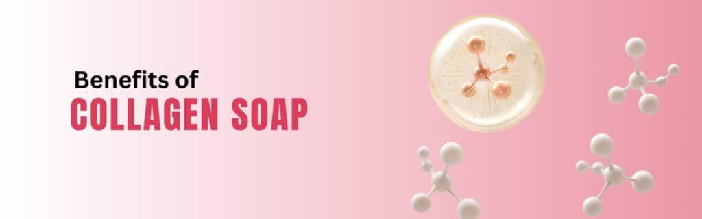 Benefits of Collagen Soap - Herbicosbeauty